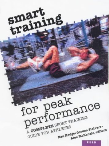 Buy Smart Training for Peak Performance: A Complete Sports Training ...