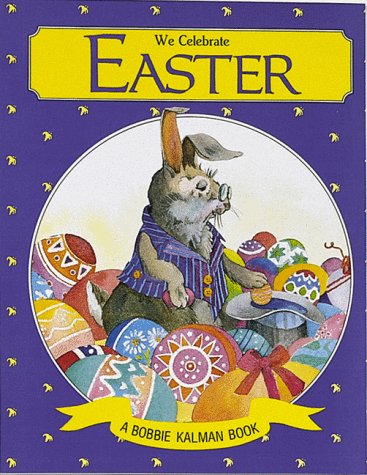 Amazon.com: We Celebrate Easter (Holidays and Festivals): 9780865050525 ...