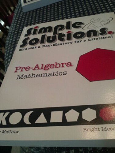 Simple Solutions: Minutes a Day-Mastery for a Lifetime, Pre-Algebra ...