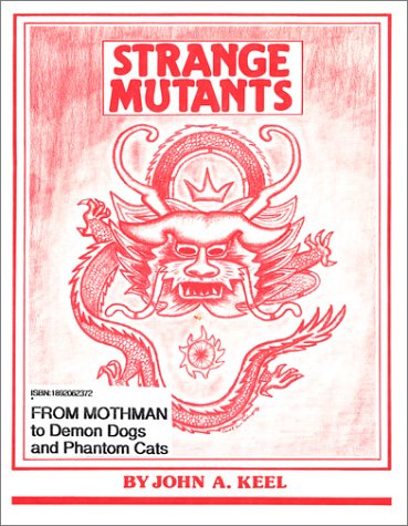 Amazon.com: Strange Mutants: From Mothman to Demon Dogs and Phantom ...