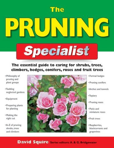The Pruning Specialist: The Essential Guide to Caring for Shrubs, Trees ...