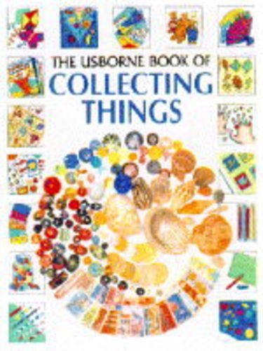 Collecting Things (Usborne How to Guides): Kate Needham, Ray Gibson ...