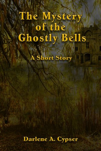 The Mystery of the Ghostly Bells - Kindle edition by Cypser, Darlene A ...