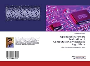 Optimized Hardware Realization of Computationally Intensive Algorithms: Using Field Programmable ...