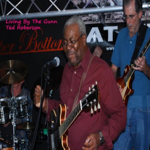 Amazon.com: Living By the Gunn : Ted Roberson: Digital Music