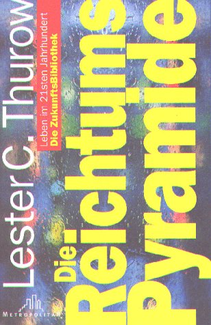 Die Reichtumspyramide : Thurow, Lester C.: Amazon.de: Bücher