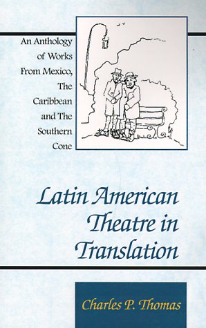 Latin American Theatre in Translation: An Anthology of Works from ...