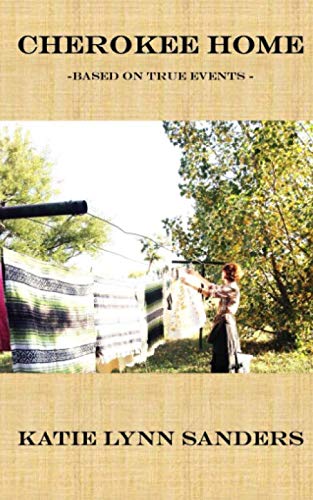 Cherokee Home: Sanders, Katie Lynn: 9781728891347: Amazon.com: Books