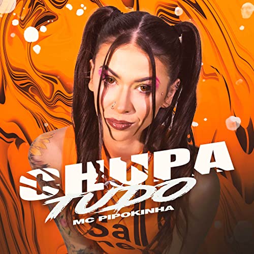 Chupa Tudo de MC Pipokinha sur Amazon Music Unlimited