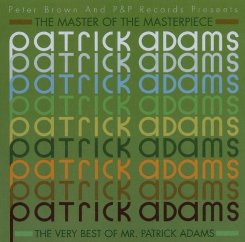 Adams, Patrick - The Master Of The Masterpiece: The Very Best Of ...