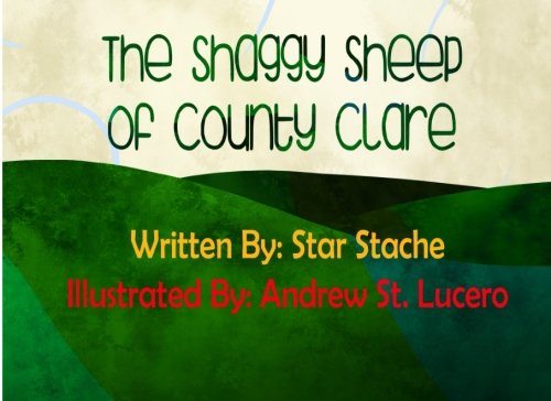 The Shaggy Sheep from County Clare: Stache, Star, St. Lucero, Andrew ...