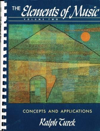The Elements of Music: Concepts and Applications, Vol. 2: Ralph Turek ...