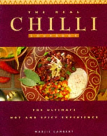 Real Chilli Cookbook: America's 100 All-time Favourite Recipes (A ...