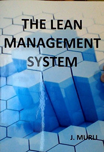 The Lean Management System: From Improvement to Sustaining to Continual Improvement : J. Murli ...