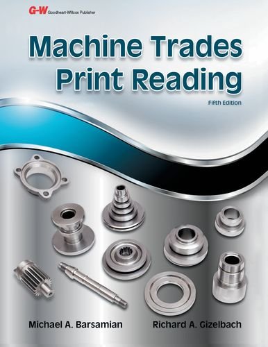 Machine Trades Print Reading: Barsamian, Michael A., Gizelbach, Richard ...