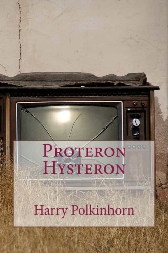 Proteron Hysteron: Polkinhorn, Harry: 9781500639341: Amazon.com: Books