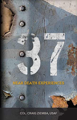 Amazon.com: 37 Near Death Experiences eBook : Ziemba, Col. Craig ...