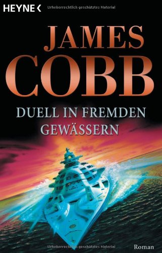 Duell in fremden Gewässern: Roman: Roman. Deutsche Erstausgabe : Cobb ...
