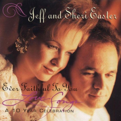 Play Ever Faithful To You by Jeff And Sheri Easter on Amazon Music