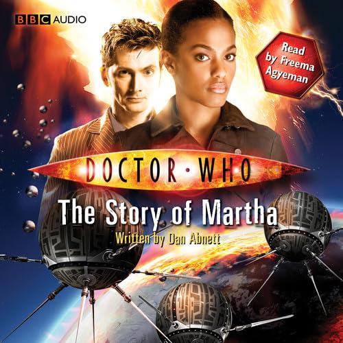 Doctor Who: The Story of Martha: Abnett, Dan, Agyeman, Freema ...