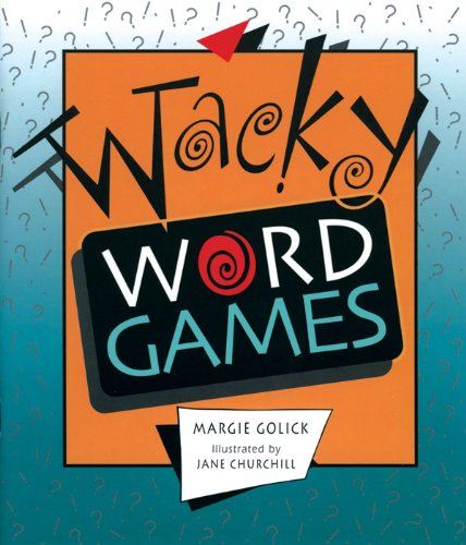 Wacky Word Games: Golick, Margie: 9781551380292: Amazon.com: Books