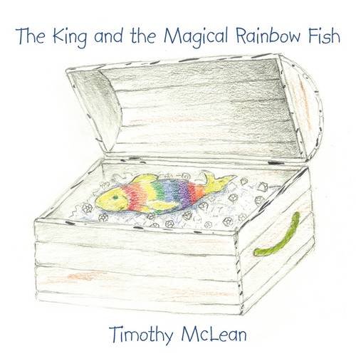 Amazon | The King and the Magical Rainbow Fish | Mclean, Timothy ...