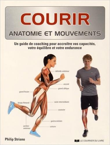 Courir : Anatomie et mouvements de Philip Striano ,Patricia Ross ...