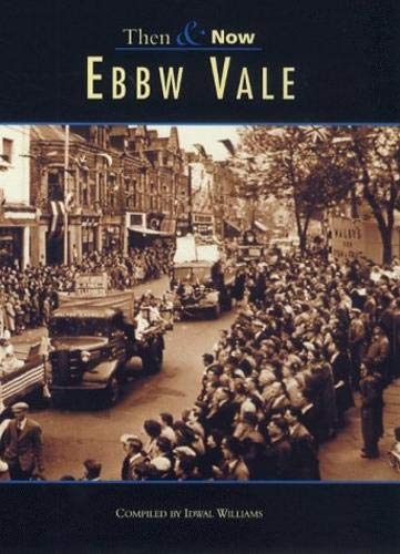 Ebbw Vale (Then & now): Idwal J. Williams: 9780752416526: Amazon.com: Books