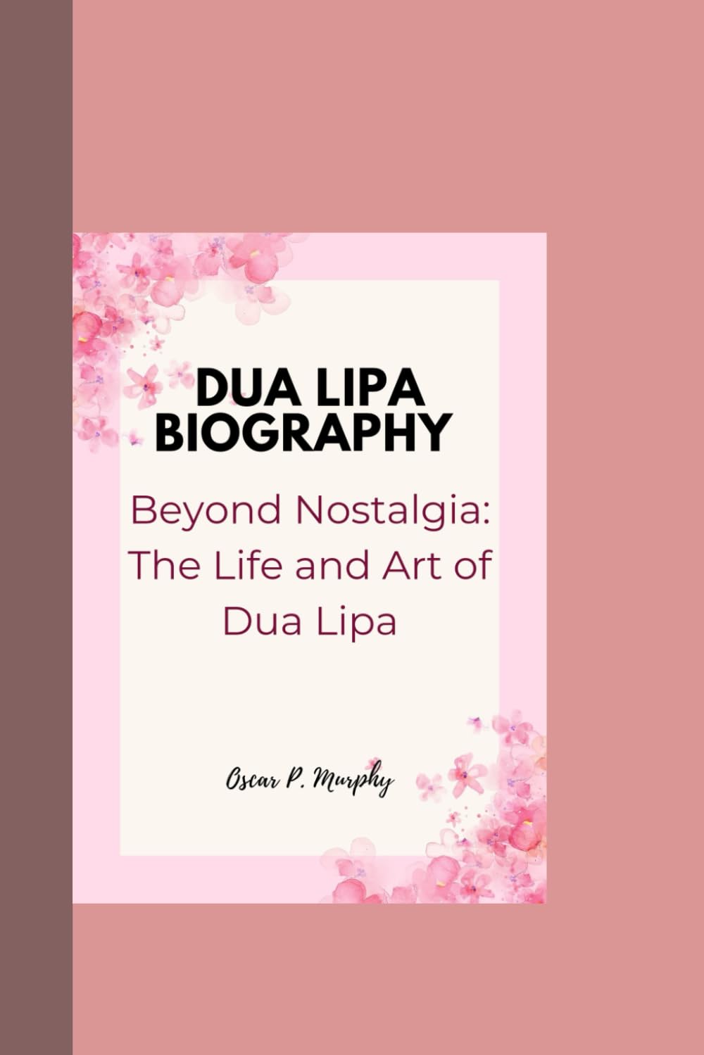Dua Lipa Biography Beyond Nostalgia The Life And Art Dua | Desertcart INDIA