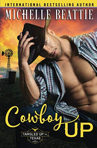 Cowboy Up (Tangled Up in Texas): Beattie, Michelle: 9781950510498 ...