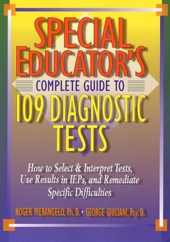 Special Educator's Complete Guide to 109 Diagnostic Tests: Pierangelo ...
