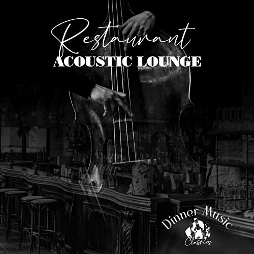 Amazon.com: Restaurant Acoustic Lounge : Dinner Music Classics: Digital ...