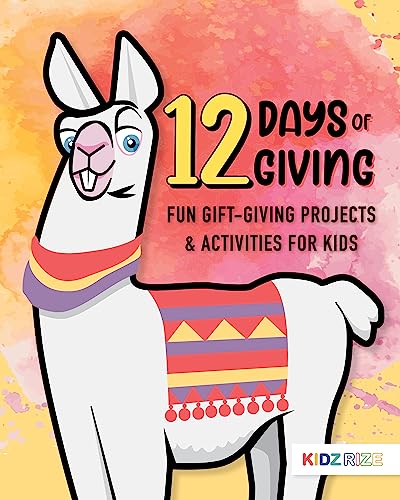 12 Days of Giving: Fun Gift-Giving Projects and Activities for Kids ...