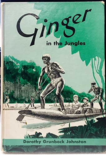 Ginger in the Jungles: Johnston, Dorothy Grunbock: Amazon.com: Books