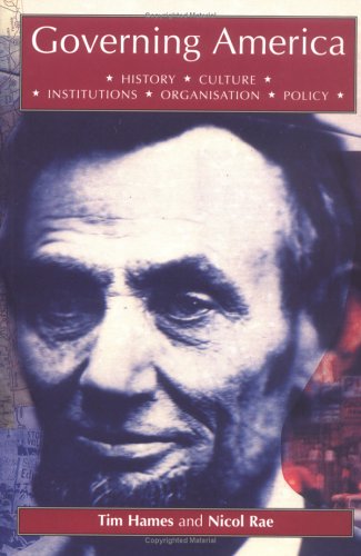 Governing America: History, Culture, Institutions, Organization, and ...