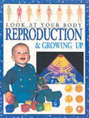 Reproduction (Look at Your Body): Steve Parker: 9780749641139: Amazon ...