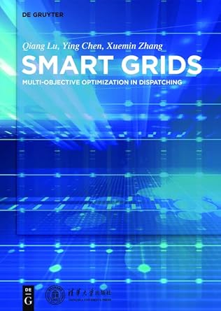 Smart Power Systems and Smart Grids: Toward Multi-objective Optimization in Dispatching, Lu ...