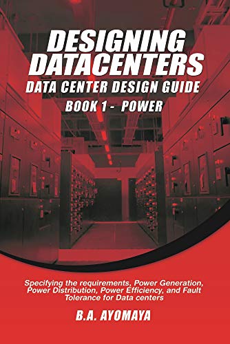 Designing Data Centers - Book 1: Power: Specifying the requirements ...
