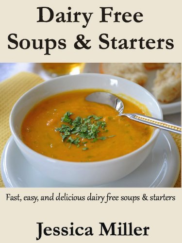 Dairy Free Soups & Starters - Dairy Free and Lactose Free Cookbook ...
