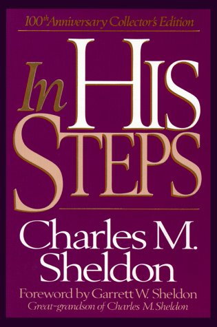 In His Steps: Sheldon, Charles M.: 9780805462807: Amazon.com: Books