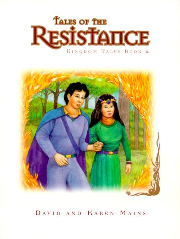 Tales of the Resistance (Kingdom Tales): Mains, David R., Mains, Karen ...