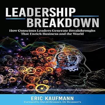 Amazon.com: Leadership Breakdown: How Conscious Leaders Generate Breakthroughs That Enrich ...