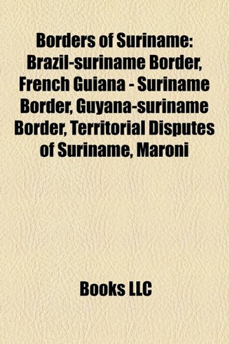 Borders of Suriname: Brazil-Suriname Bor : Llc, Books: Amazon.es: Libros