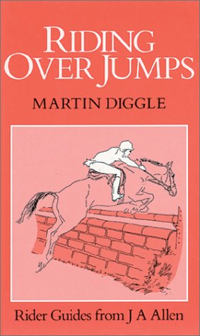 Riding over Jumps: Diggle, Martin, Bellamy, Joyce: 9780851314235 ...