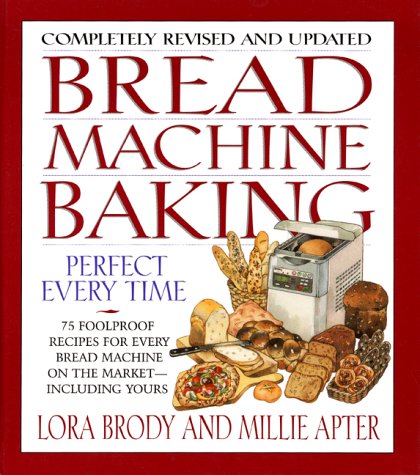 Bread Machine Baking: Brody, Lora, Apter, Millie: 9780688145651: Amazon ...