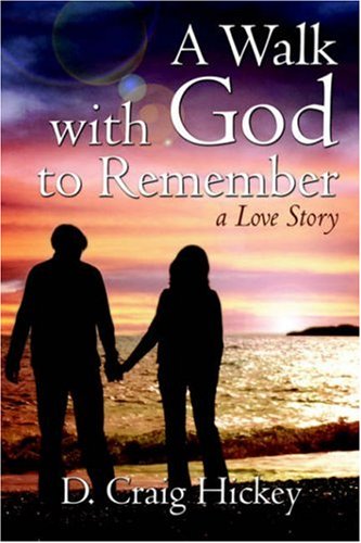 Amazon.com: A Walk With God to Remember: 9781414104454: Hickey, D ...