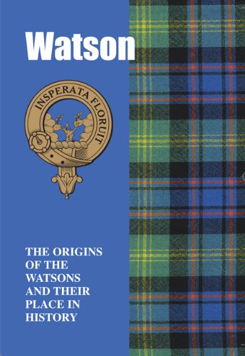 Watson: The Origins of the Watsons and Their Place in History (Scottish ...