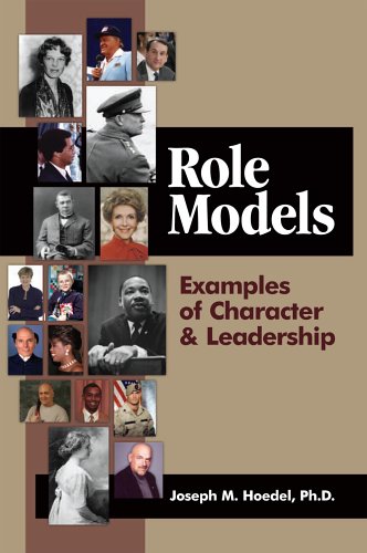 Role Models: Examples of Character & Leadership: Hoedel, Joseph, Ph.D ...