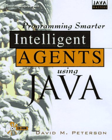 Programming Smarter Intelligent Agents Using Java (Java masters) : Peterson, David M.: Amazon.in ...