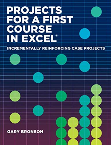 Projects for A First Course in Excel: Bronson, Gary: 9798616096111 ...